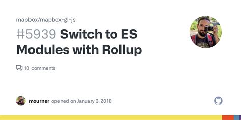 Switch To Es Modules With Rollup · Issue 5939 · Mapboxmapbox Gl Js