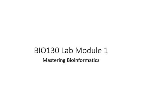Lab 1 Bioinformatics Lab Slides 2022 Bio130 Lab Module 1 Mastering