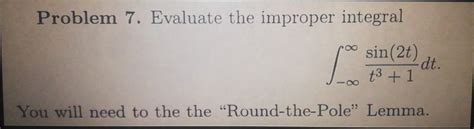 Solved Problem Evaluate The Improper Integral Chegg