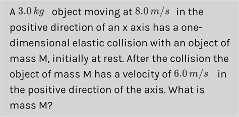 [answered] A 3 0 Kg Object Moving At 8 0 M S In The Positive Direction Kunduz