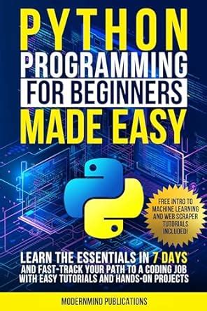 Amazon Co Jp Python Programming For Beginners Made Easy Learn The Essentials In 7 Days And