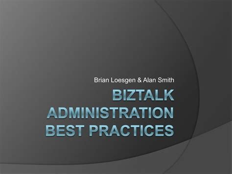 biztalk server administration best practices ppt