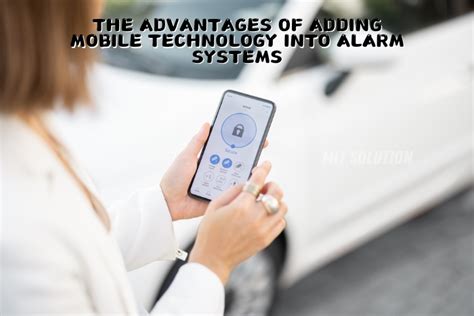 The Advantages Of Adding Mobile Technology Into Alarm Systems Mit Solution