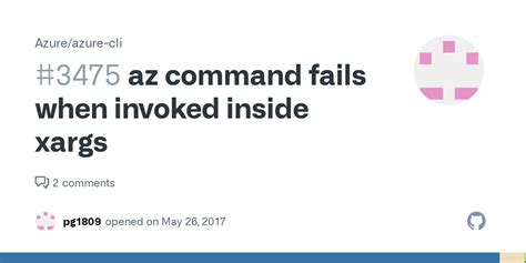 Az Command Fails When Invoked Inside Xargs · Issue 3475 · Azureazure Cli · Github