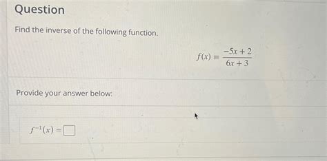 Solved QuestionFind The Inverse Of The Following Chegg Com