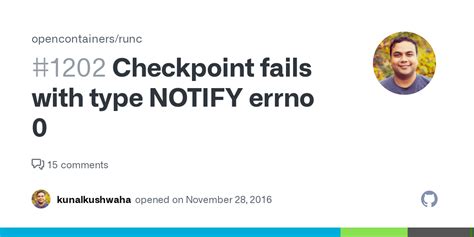 Checkpoint Fails With Type Notify Errno 0 · Issue 1202 · Opencontainersrunc · Github