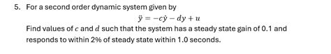 Solved For A Second Order Dynamic System Given