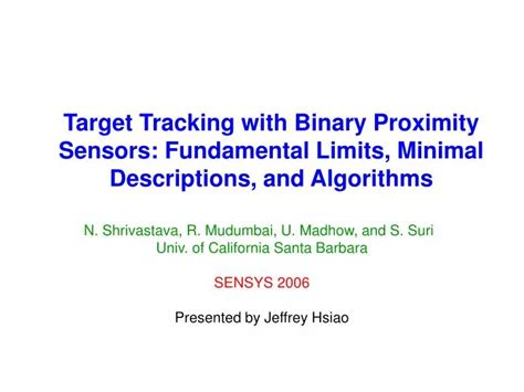 Ppt Target Tracking With Binary Proximity Sensors Fundamental Limits Minimal Descriptions