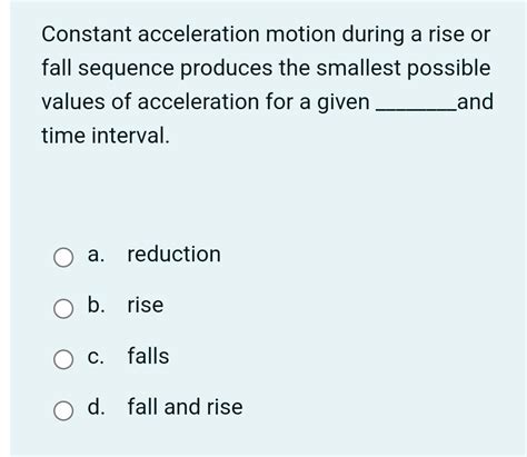 solved constant acceleration motion during a rise or fall