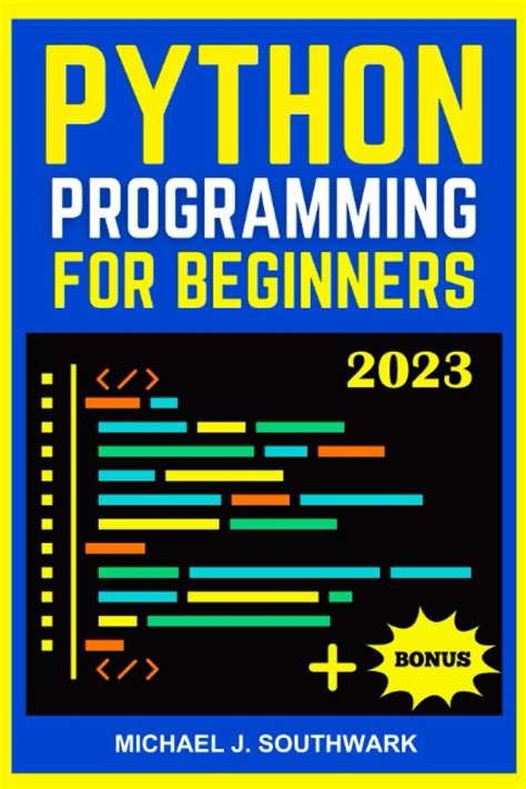Python Programming For Beginners The Comprehensive Guide To Learn Python The Easy Way With