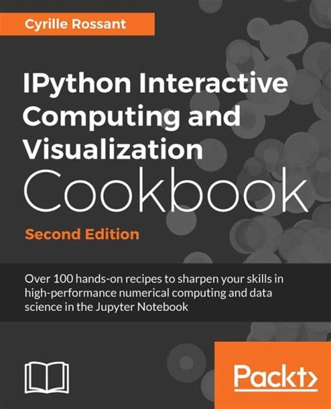 Ipython Interactive Computing And Visualization Cookbook Ebook Epub Von Cyrille Rossant