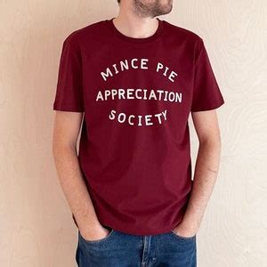 Mince Pie Appreciation Society T Shirt Unisex Christmas Slogan Tee