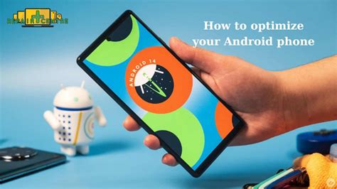 How To Optimize Your Android Phone For Better Performance