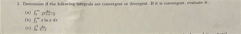 Solved Determine If The Following Integrals Are Convergent