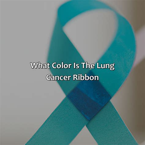 What Color Is The Lung Cancer Ribbon