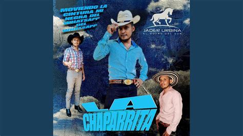 La Chaparrita Jader Urbina El Potro Del Sur Song Lyrics Music Videos Concerts