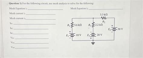 solved question 1 for the following circuit use mesh