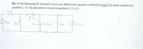 Solved Q In The Following RC Transient Circuit Use Chegg