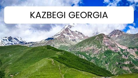 Best Things To Do In Kazbegi Georgia A Non Hikers Guide