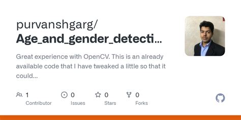 Github Purvanshgargageandgenderdetection Great Experience With