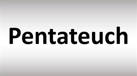 How To Pronounce Pentateuch Youtube How To Pronounce Pentateuch Youtube