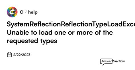Systemreflectionreflectiontypeloadexception „unable To Load One Or More Of The Requested