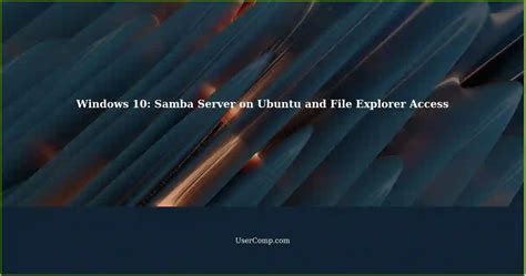 Windows 10 Creating A Samba Server On Ubuntu And Accessing It From File Explorer
