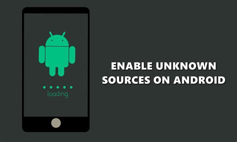 How To Enable Unknown Sources On Any Android Phone
