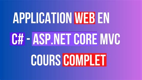 Application Web Avec Aspnet Core Mvc Cours Complet 3h Youtube
