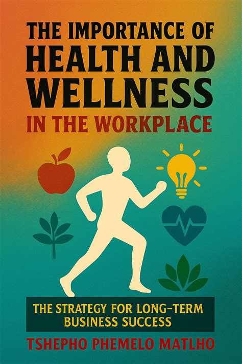 The Importance Of Health And Wellness In The Workplace Agilities