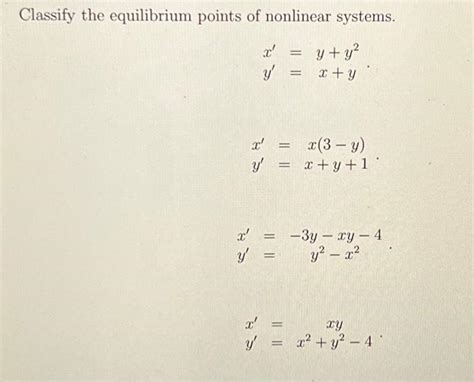 Solved Classify The Equilibrium Points Of Nonlinear Systems Chegg