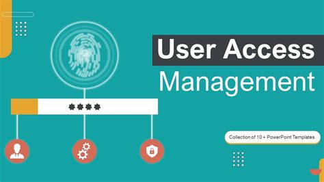 Top 10 User Access Management Powerpoint Presentation Templates In 2025