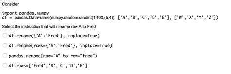 Solved Consider Import Pandas Import Numpy Df Pandasdataframenumpyrandomrandint11005