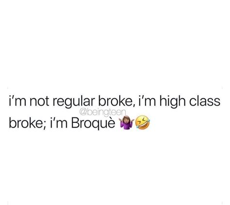 Im Broque High Class Broke Quote