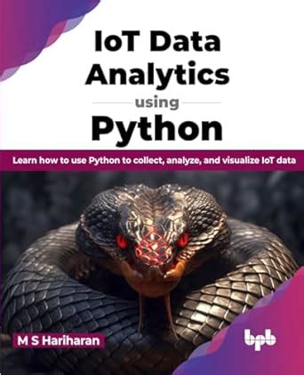 IoT Data Analytics Using Python Learn How To Use Python To Collect Analyze And Visualize IoT