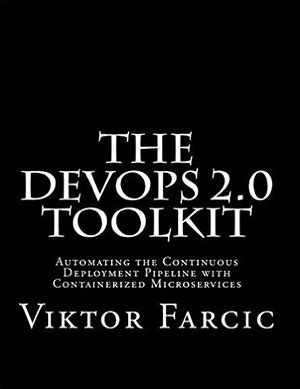 Book Review The DevOps Toolkit Automating The Continuous Deployment Pipeline With