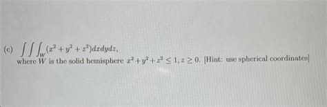 solved 3 evaluate any two of the following three integrals