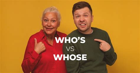 Whose Vs Whos—learn The Difference And Use Them Correctly