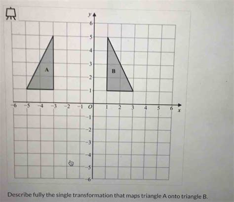 solved describe fully the single transformation that maps triangle a