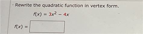 solved rewrite the quadratic function in vertex