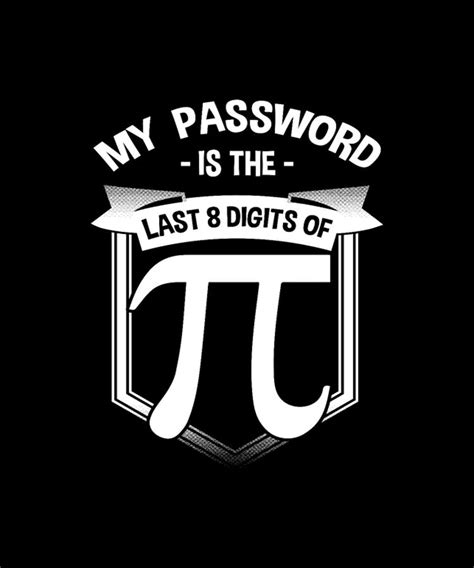 my password is the last 8 digits of pi day digital art by tinh tran le