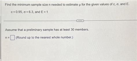 Solved Find the minimum sample size n needed to estimate μ Chegg com