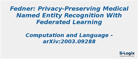 privacy preserving medical named entity recognition with fl s logix