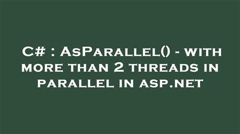 C Asparallel With More Than 2 Threads In Parallel In