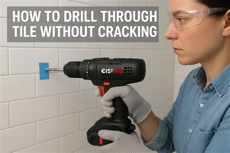 How To Drill Through Tile Without Cracking It Easy Step By Step Diy Guide