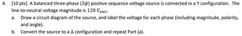 solved a balanced three phase 3 positive sequence voltage source is