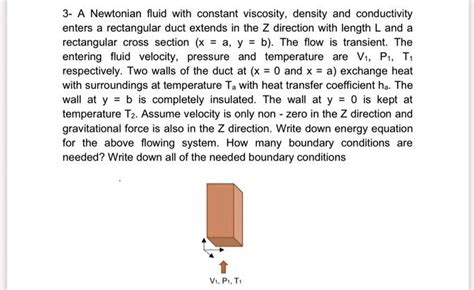 3 A Newtonian Fluid With Constant Viscosity Density And Conductivity