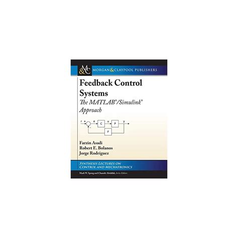 Buy Feedback Control Systems The Matlab®simulink® Approach Synthesis
