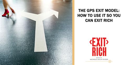 The Gps Exit Model How To Use It So You Can Exit Rich