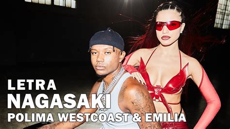 Polima Westcoast & Emilia - NAGASAKI Letra Oficial/Official Lyrics ...